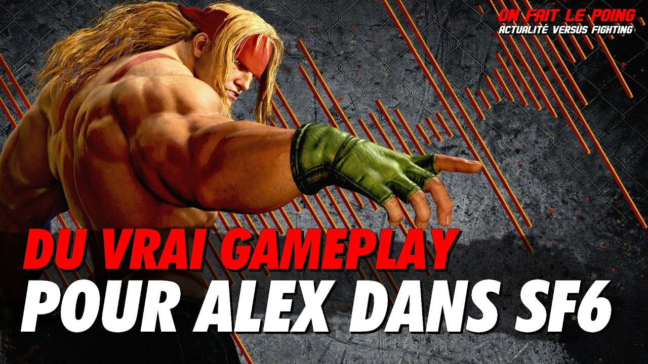 DÉBRIEF DU GAMEPLAY D'ALEX DANS SF6 / MARVEL TOKON DÉTAILLE SES FUTURES ...