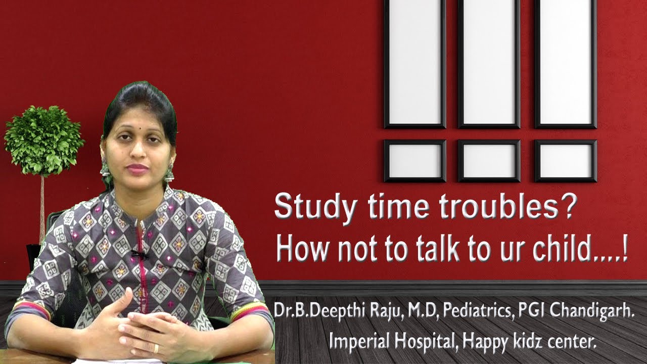 “STUDY TIME...HOW NOT TO TALK TO U R CHILD? YES, U heard it right” Dr ...