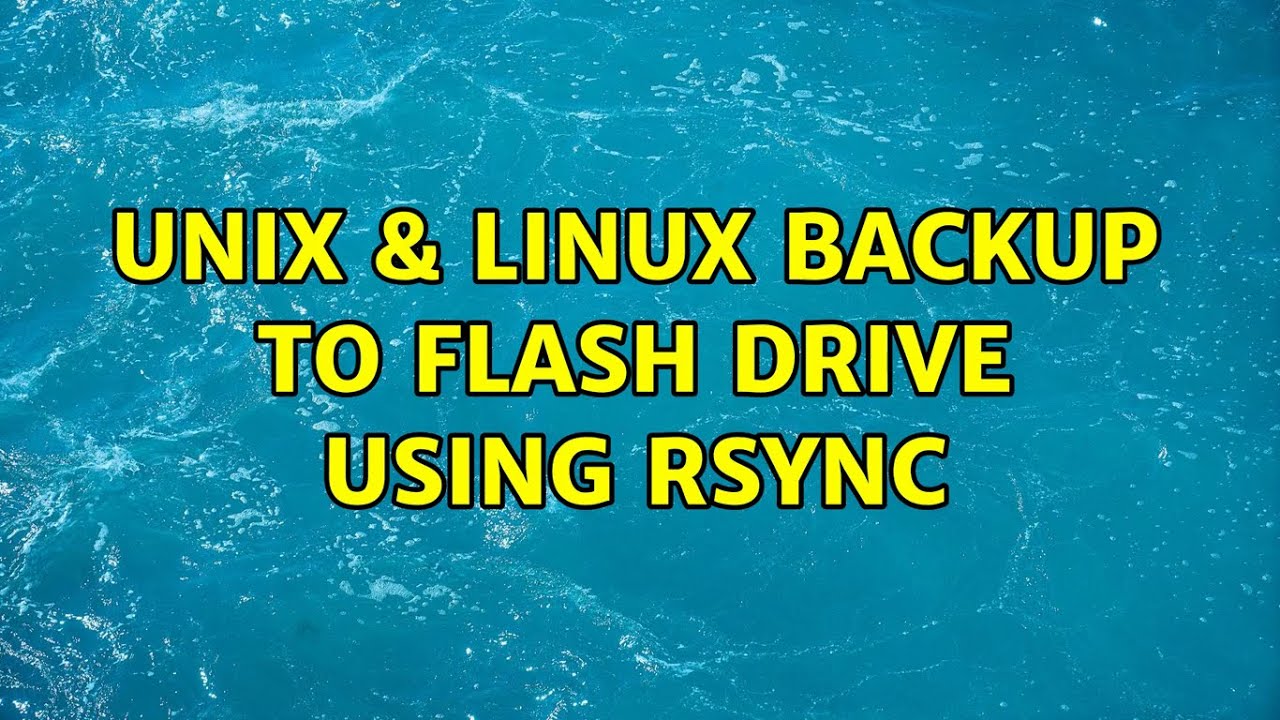 Unix & Linux: Backup to flash drive using rsync - YouTube