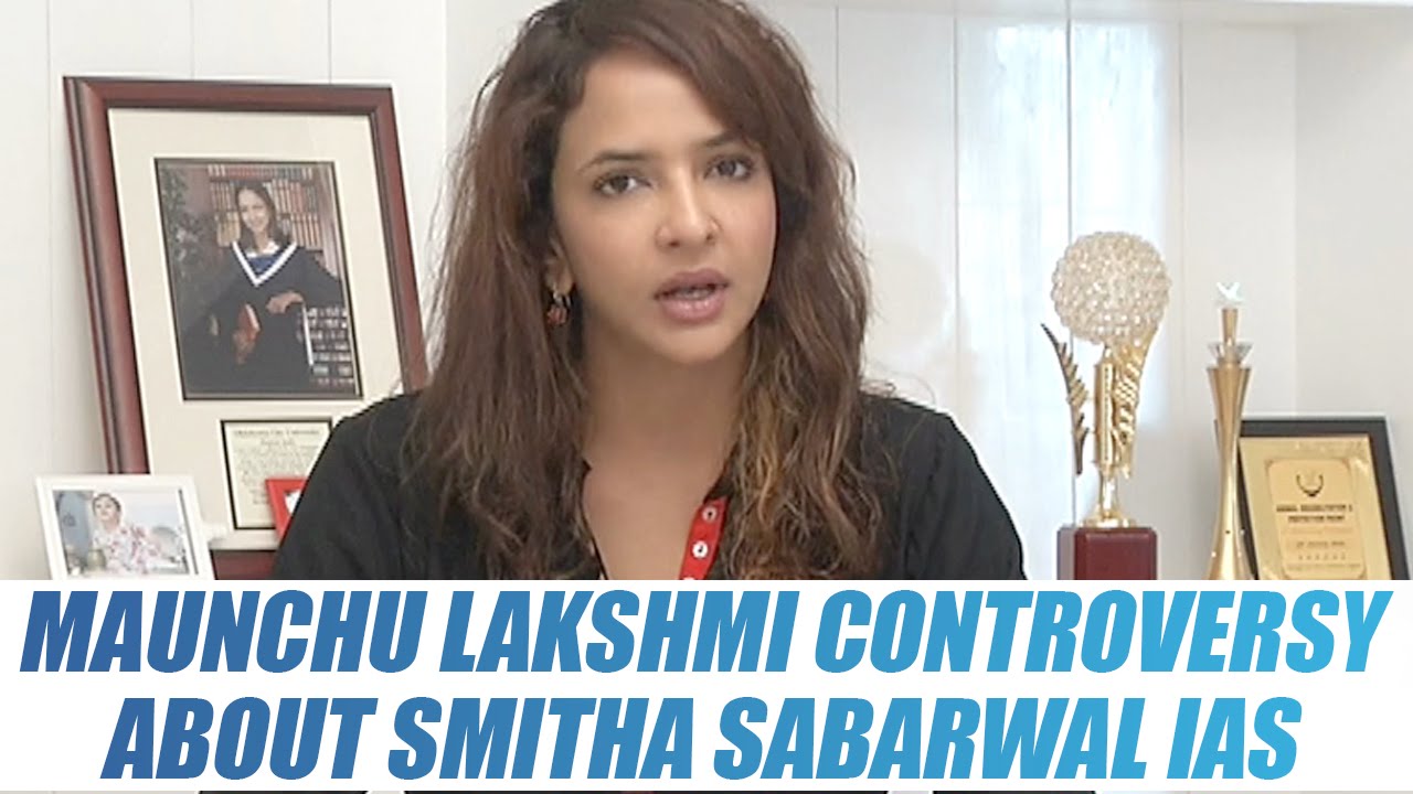 Maunchu Lakshmi controversy About Smitha Sabarwal IAS - YouTube