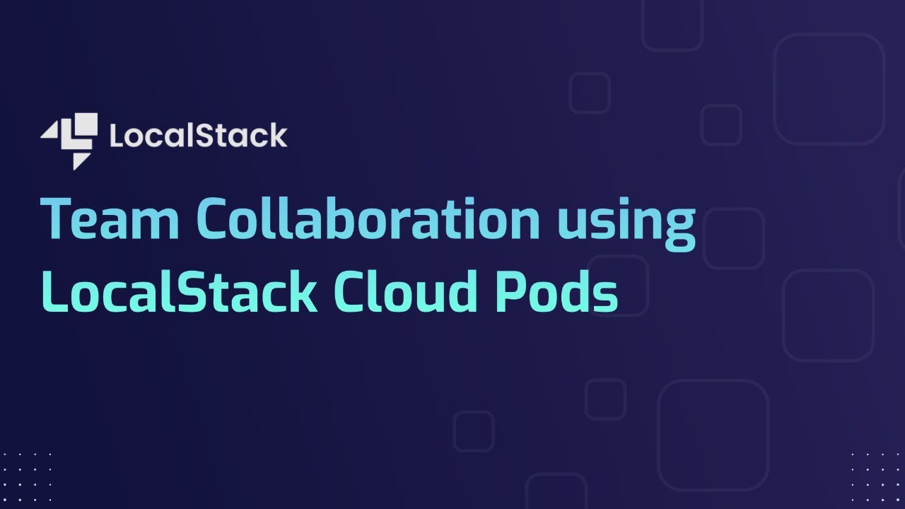 Team Collaboration Using Localstack Cloud Pods Youtube 3110