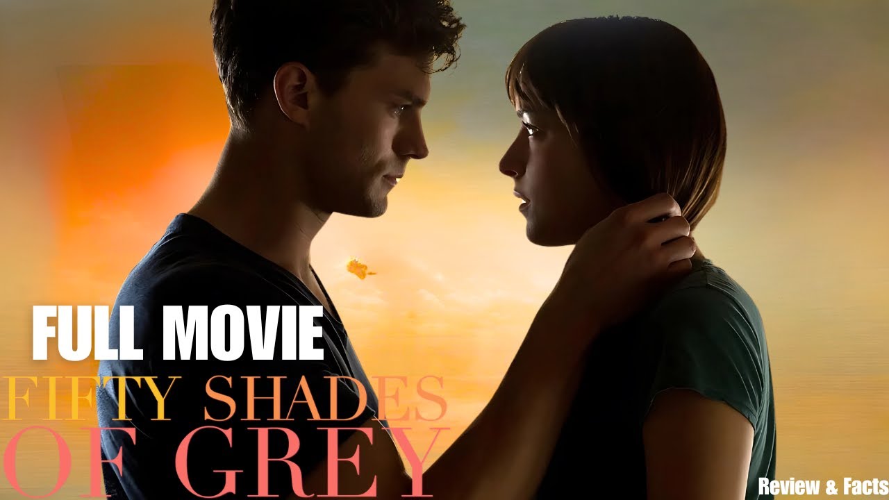 Fifty Shades of Grey (2015) - Full Movie FREE | Review & Facts | Jamie ...