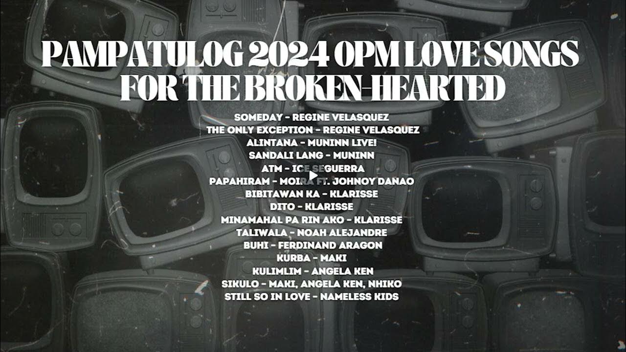Pampatulog 2024 [OPM Love Songs for the broken-hearted] - YouTube