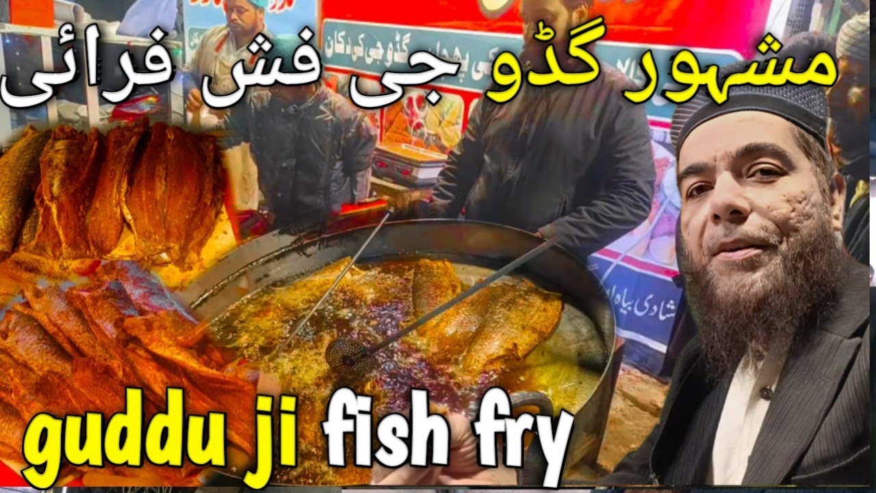 Lahore ki Mashoor Guddu Ji Fish waly | Fish Fry | Chachu G TV - YouTube
