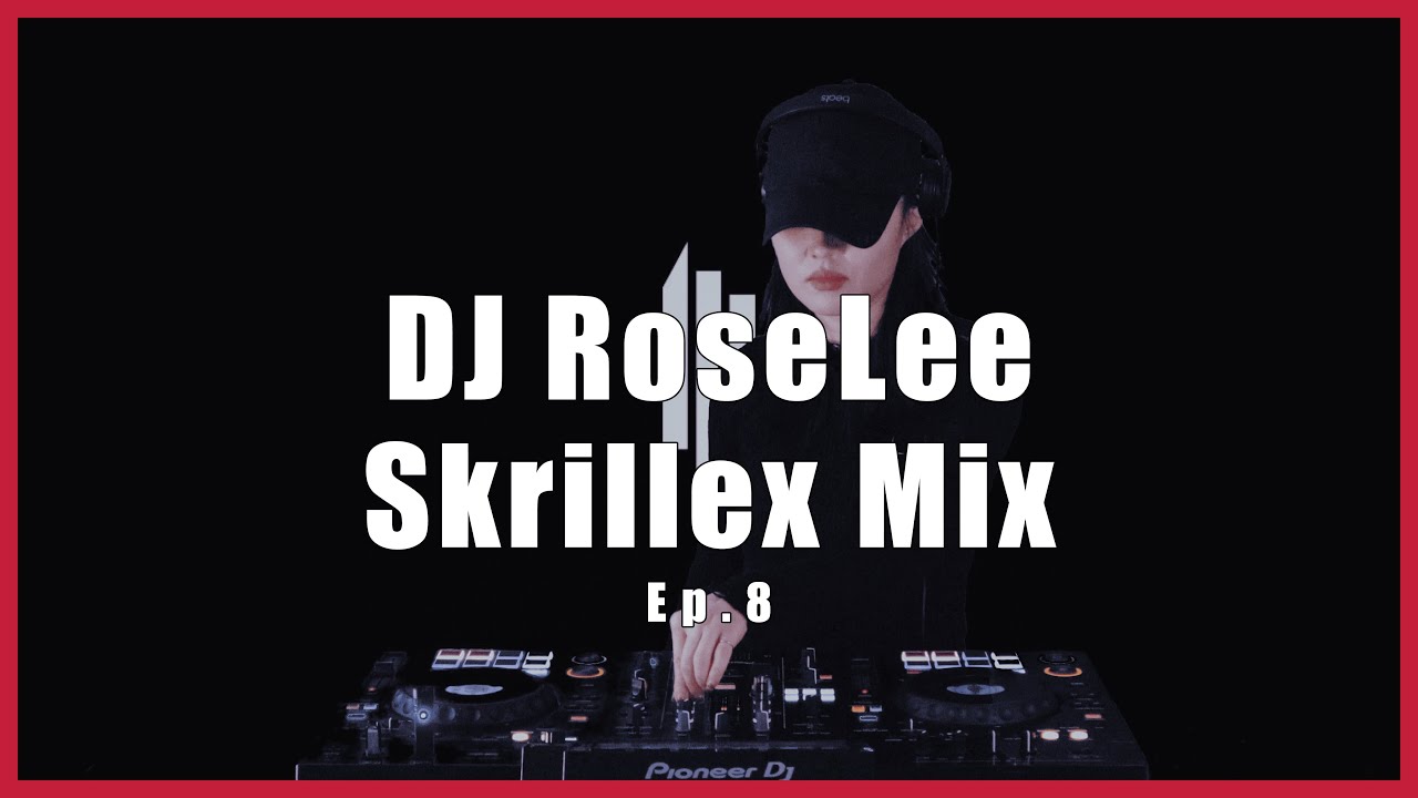 DJ RoseLee 👽 1 Hour Skrillex Mix 👽 - YouTube