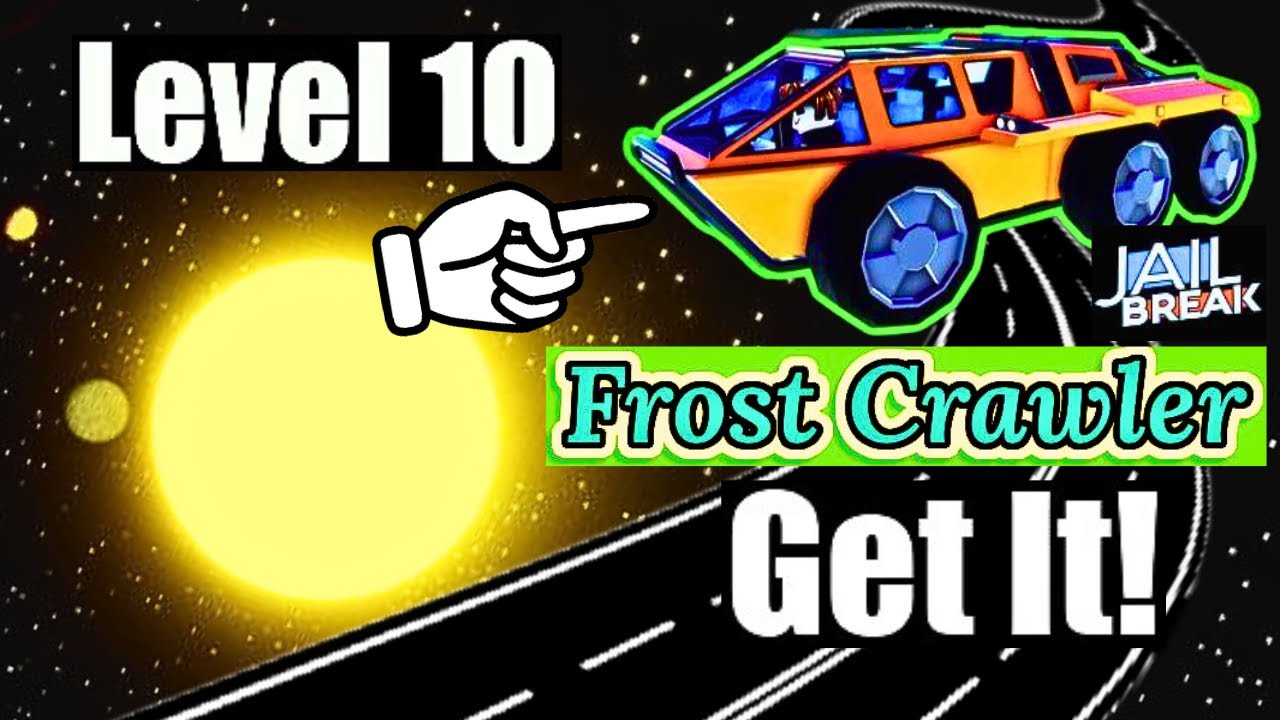 Level 10! Jailbreak Frost Crawler Go Get it! - YouTube