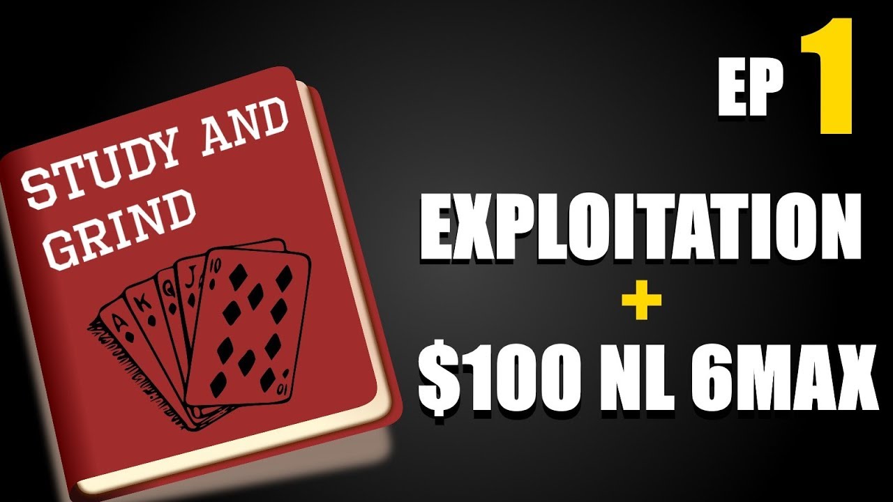 Study & Grind Ep. 1 - Exploitation + $100nl 6m - YouTube