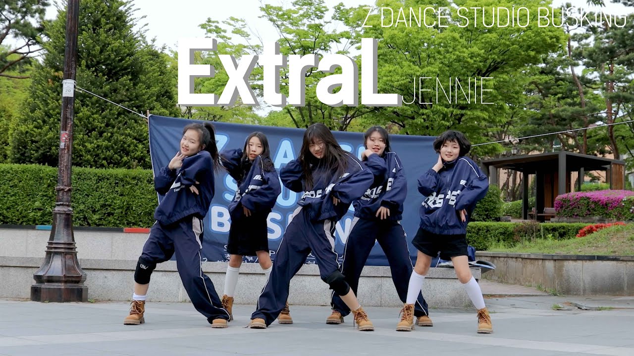 [Z DANCE BUSKING] JENNIE - ExraL (Feat. Doechii) / Z DACE STUDIO - YouTube