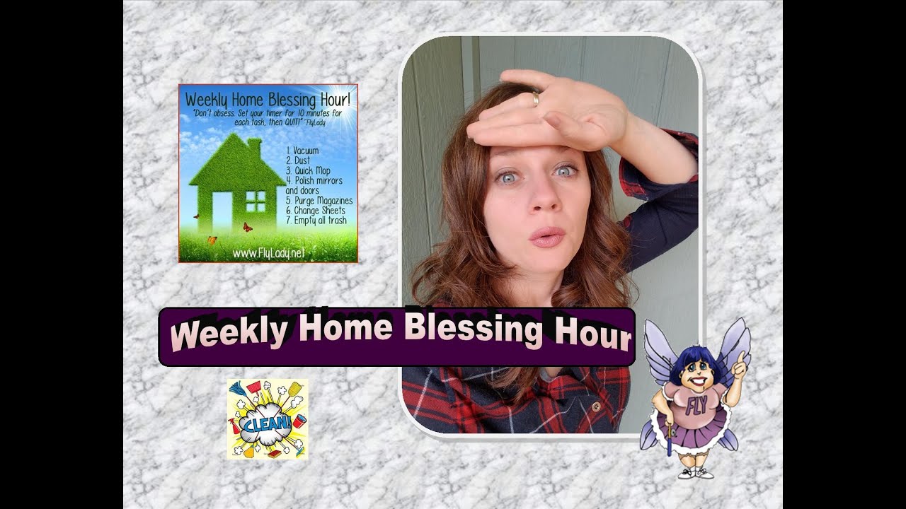 Weekly Cleaning Routine - Flylady - Weekly Home Blessing Hour - YouTube
