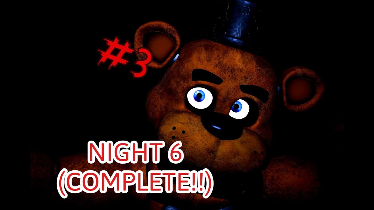NIGHT 6 IS A NIGHTMARE!! | Five Nights At Freddy's (Night 6) - YouTube