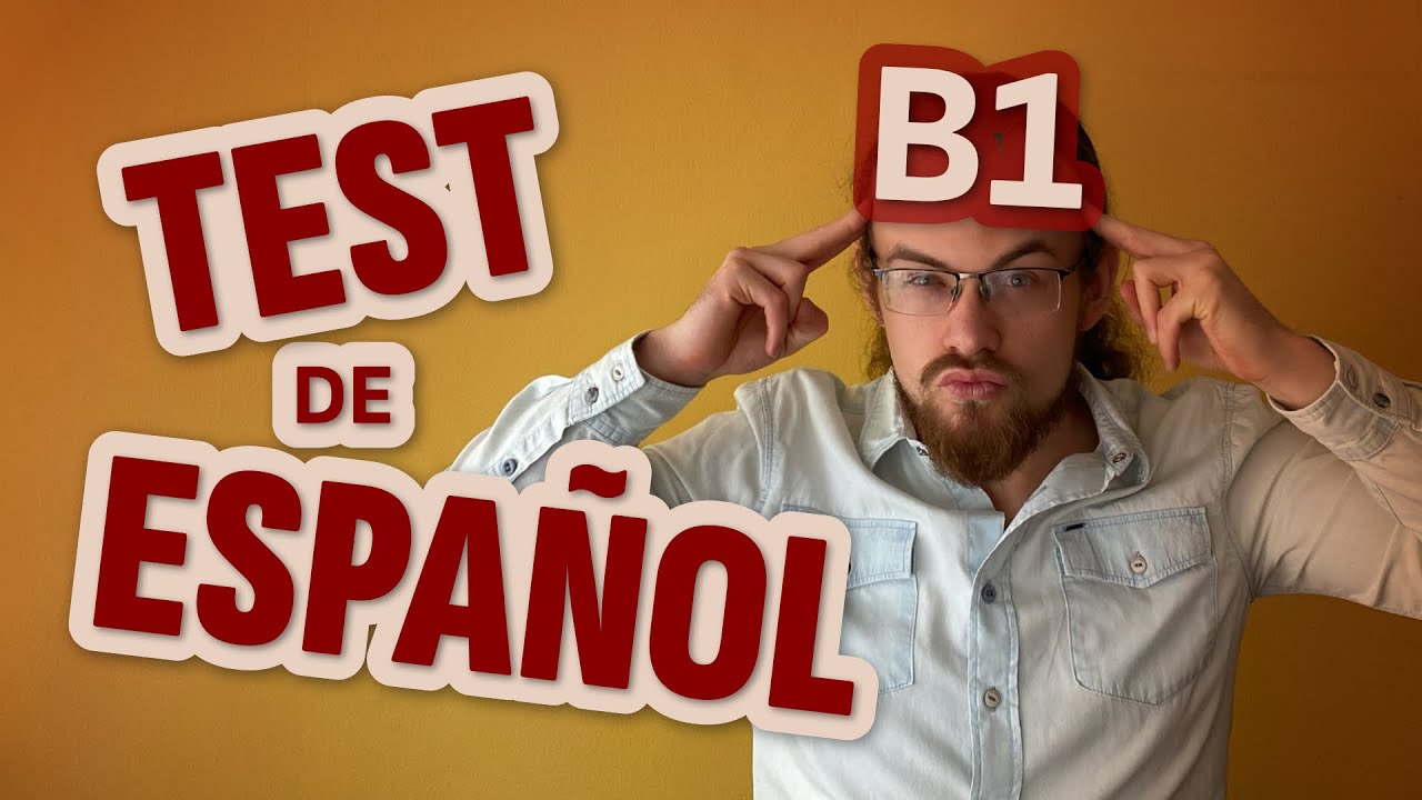 What's your Spanish level? Test for B1 - intermediate level - YouTube