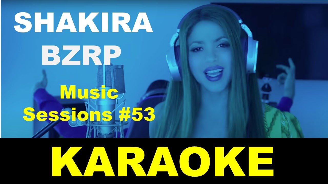 SHAKIRA, BIZARRAP Music Sessions #53 - Karaoke - YouTube