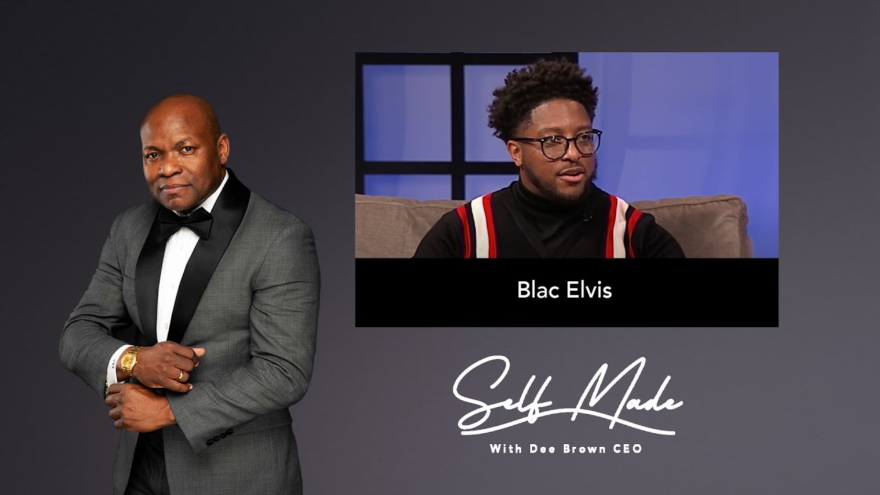 Self Made with Dee Brown CEO - S01EP18 | Blac Elvis - YouTube