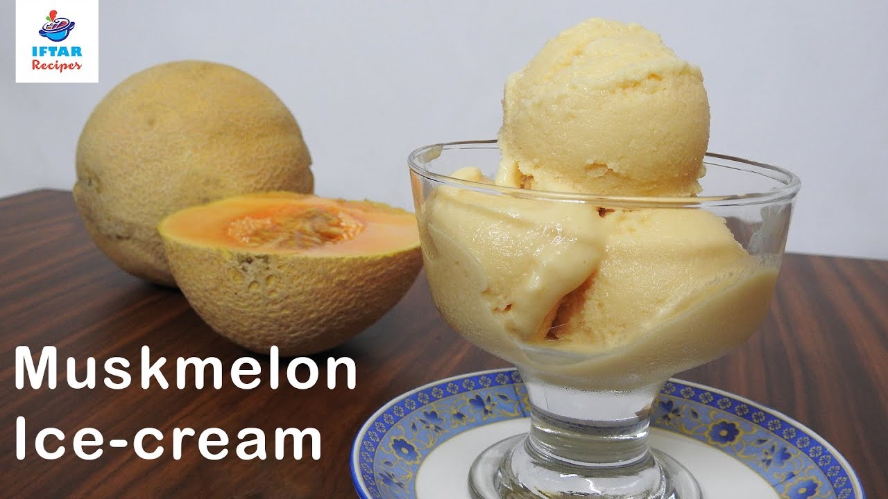 Muskmelon Ice-cream Recipe | मस्कमेलन आइसक्रीम – Iftar Recipes TV - YouTube