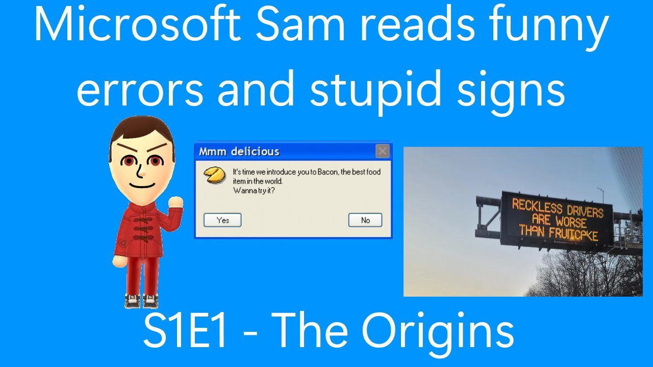 Microsoft Sam reads funny errors and stupid signs - S1E1: The Origins ...