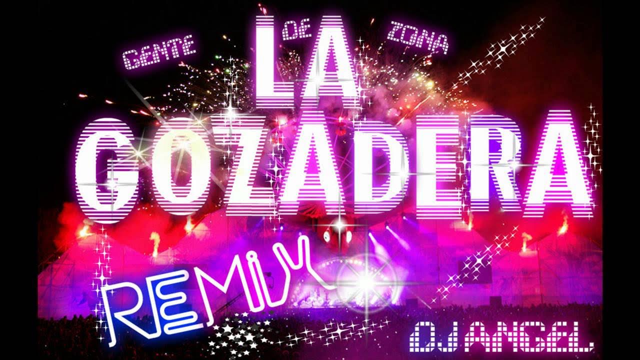 GENTE DE ZONA LA GOZADERA REMIX DJ ANGEL - YouTube Music
