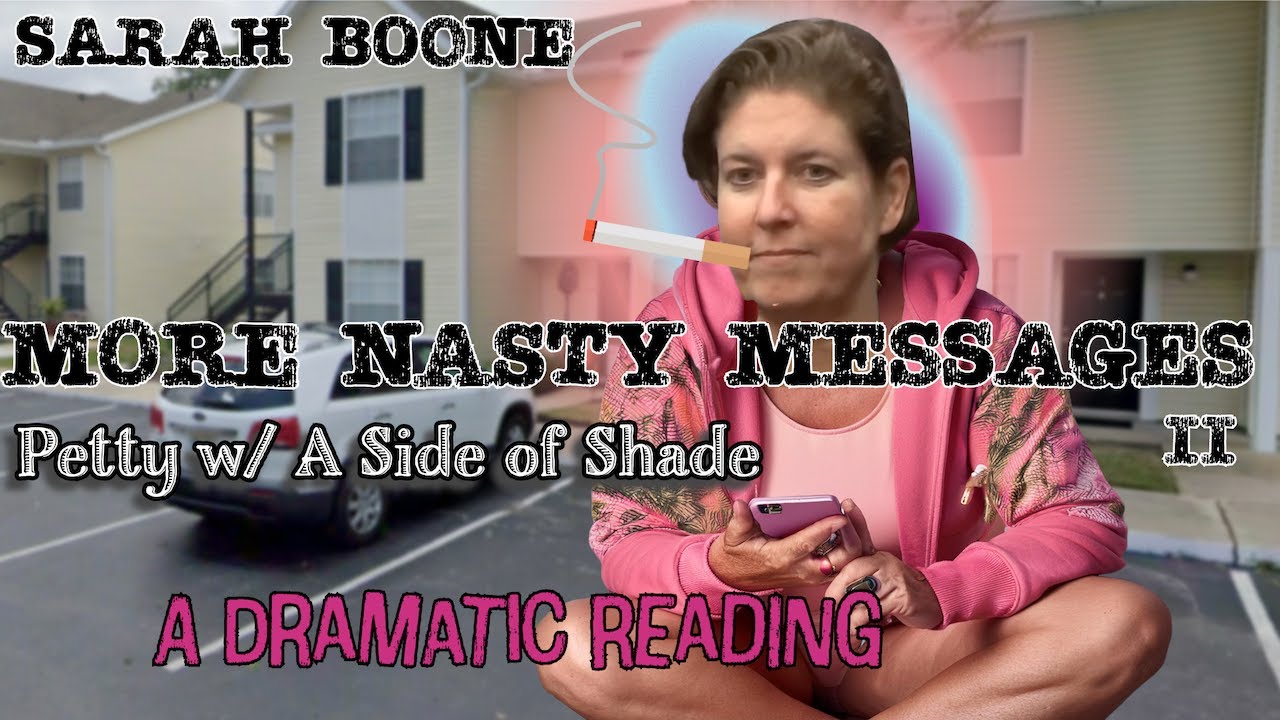 Sarah Boone's Messages: Crazy, Petty, Rude | A Dramatic Reading | Fl v ...