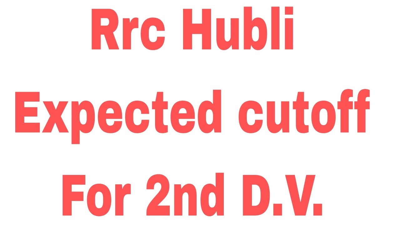 Rrc Hubli Group D Expected Cutoff for 2nd Dv - YouTube