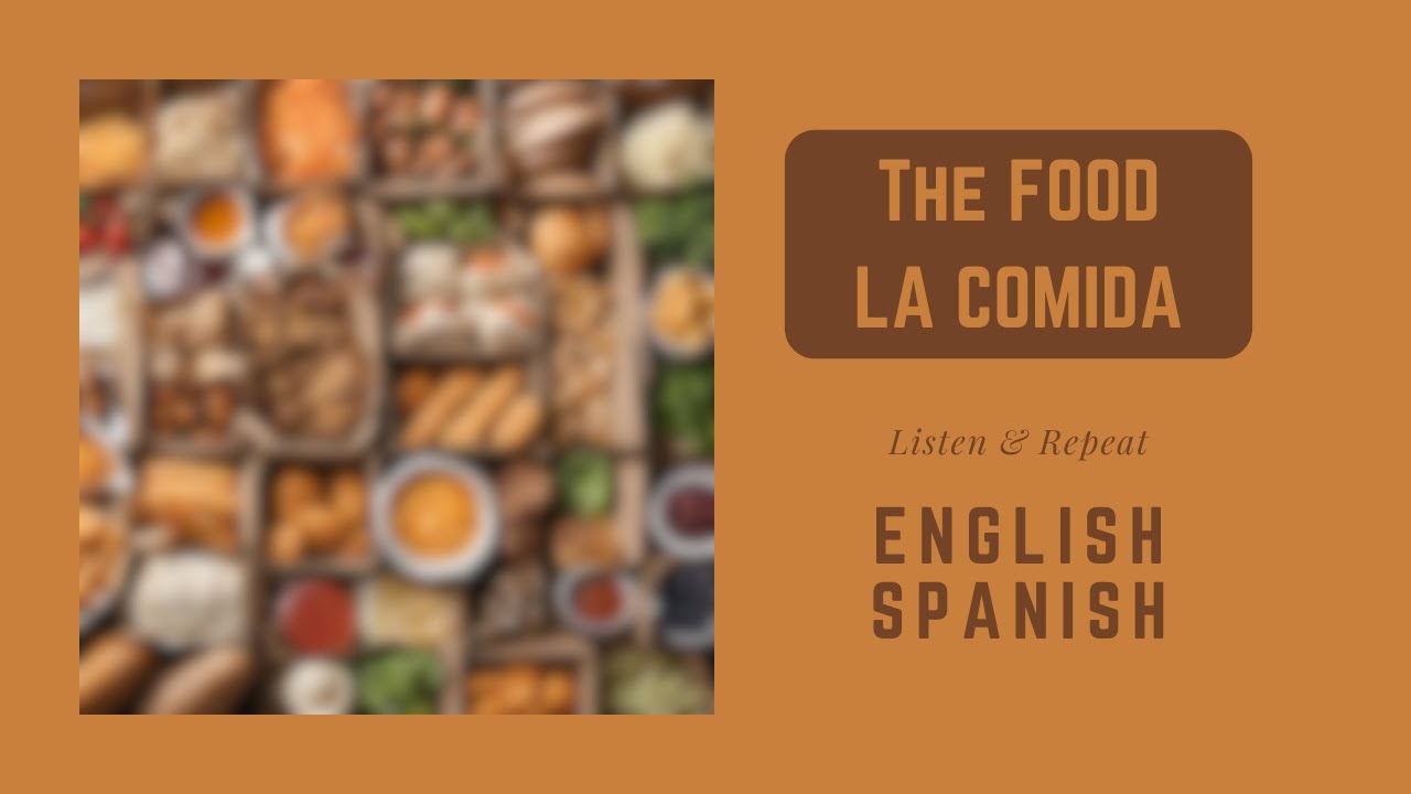 Listen and repeat: The Food - La Comida #english #spanish - YouTube