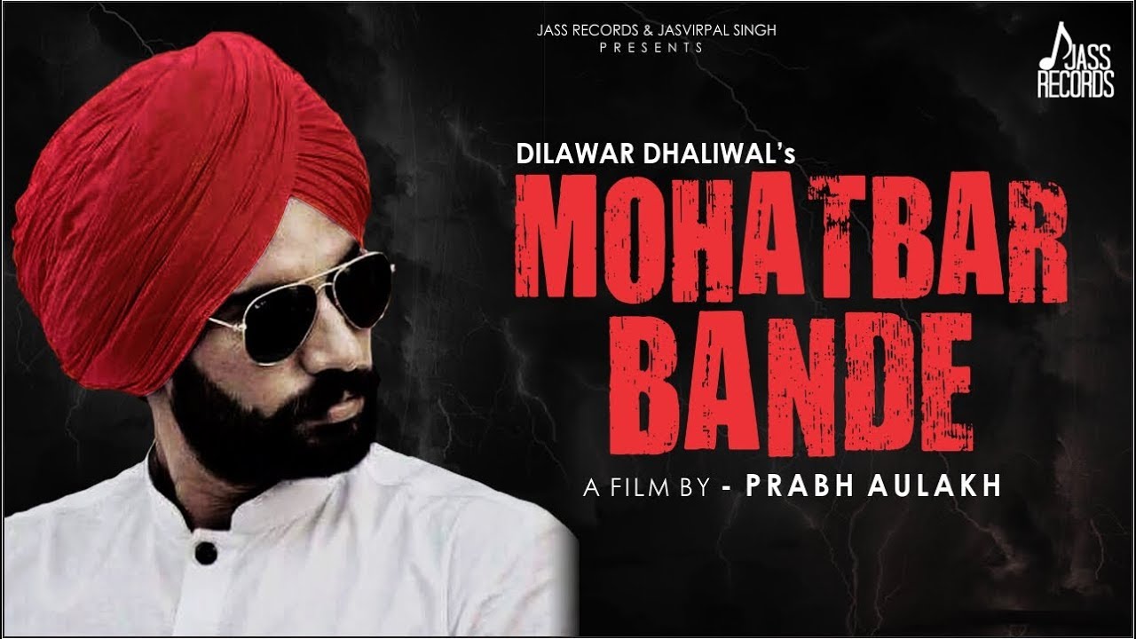 Mohatbar Bande | (Full HD) | Dilawar Dhaliwal | Punjabi Songs 2019 ...