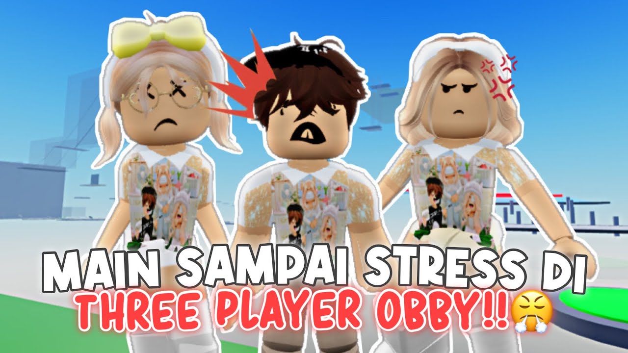 Main Di Three Player Obby ๐ฉโ๐ฉโ๐ฆ Sulit Bangett Sampai Aku Stresss ๐ญ