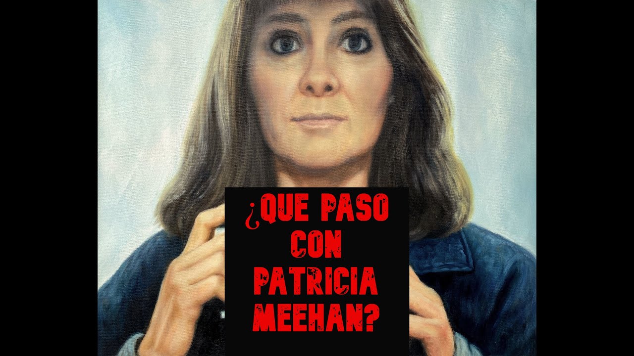 ¿Que Pasó Con Patricia Meehan? - YouTube