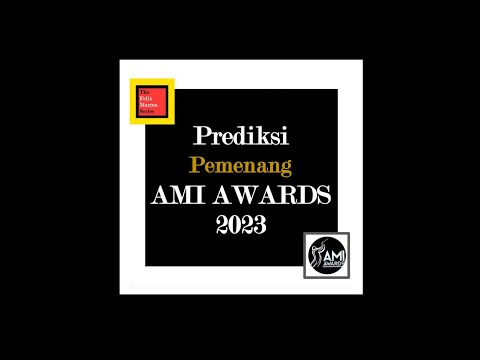 FELIX'S REVIEW: Prediksi Pemenang AMI AWARDS 2023