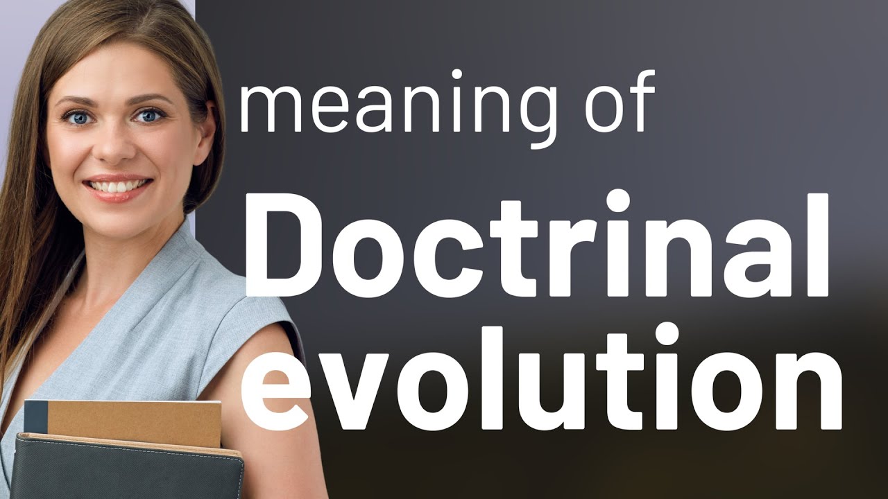 Understanding Doctrinal Evolution: A Journey Through Ideas - YouTube