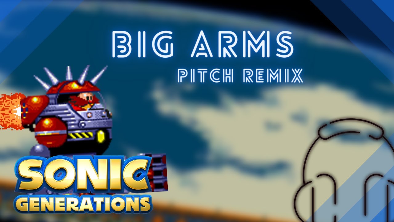 Sonic Generations - Big Arms Song [Pitch Remix] - YouTube