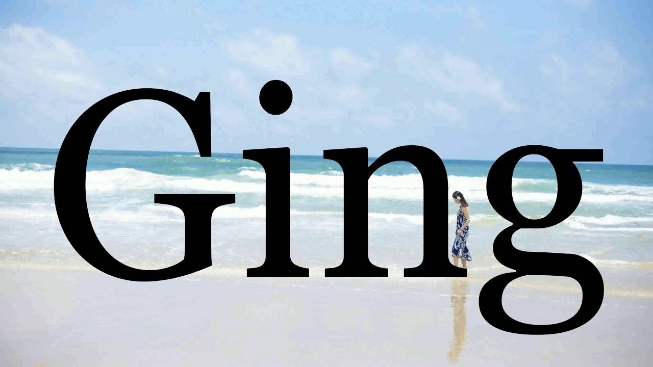 How To Pronounce Ging🌈🌈🌈🌈🌈🌈Pronunciation Of Ging - YouTube