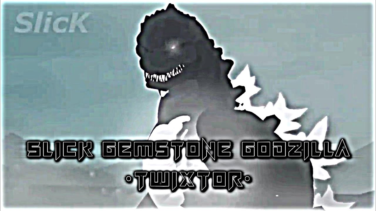 SLICK GEMSTONE GODZILLA TWIXTOR - YouTube