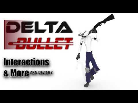 Delta Bullet - Interactions & More | Devlog 2 | - YouTube