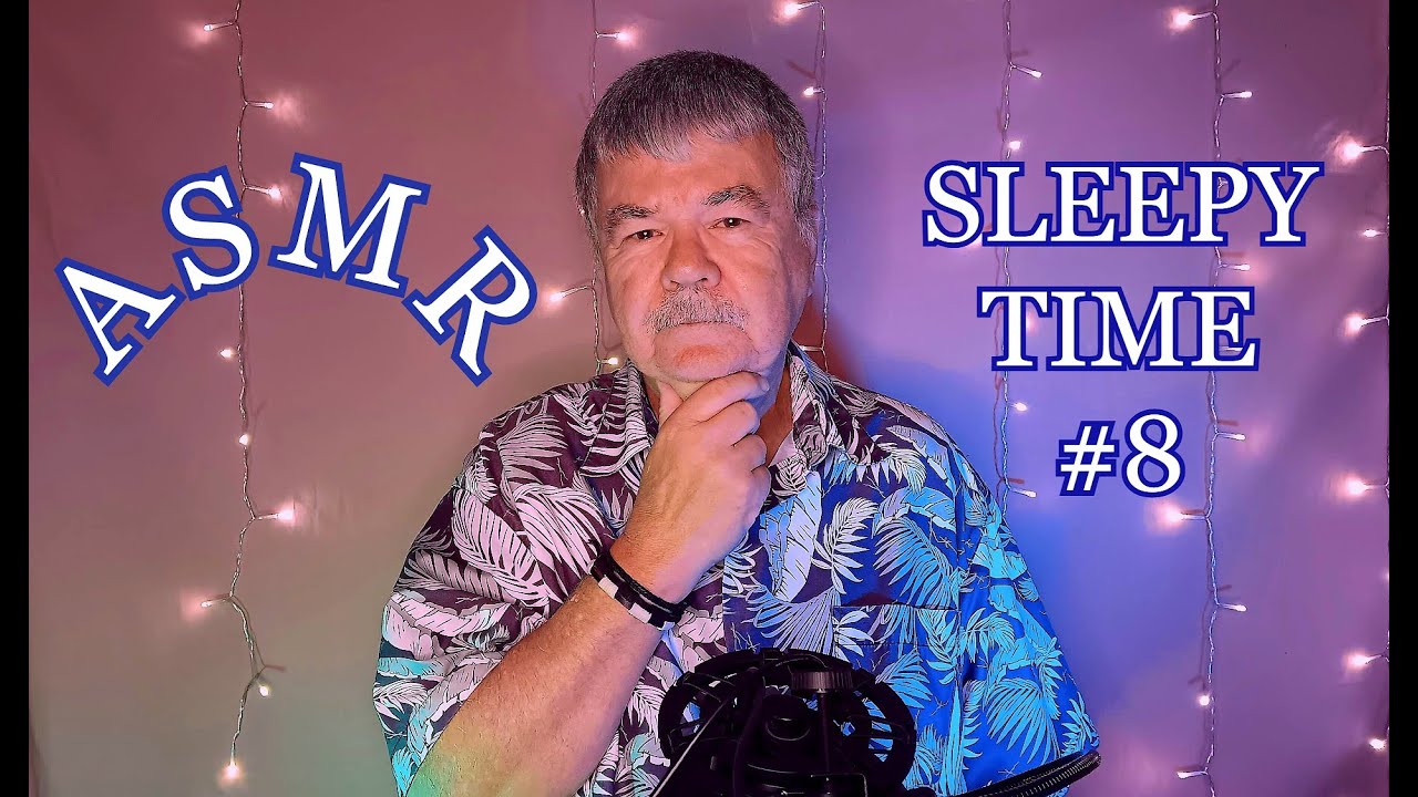 ASMR SLEEPY TIME VIDEO #8 WITH LOTS OF ASMR TRIGGERS AND TINGLES - YouTube