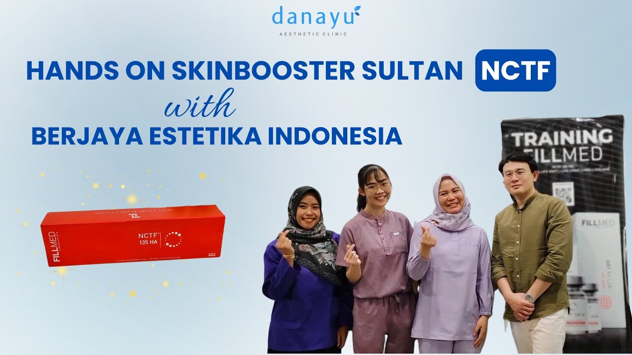 HANDS ON SKINBOOSTER SULTAN (NCTF) with BERJAYA ESTETIKA INDONESIA ...
