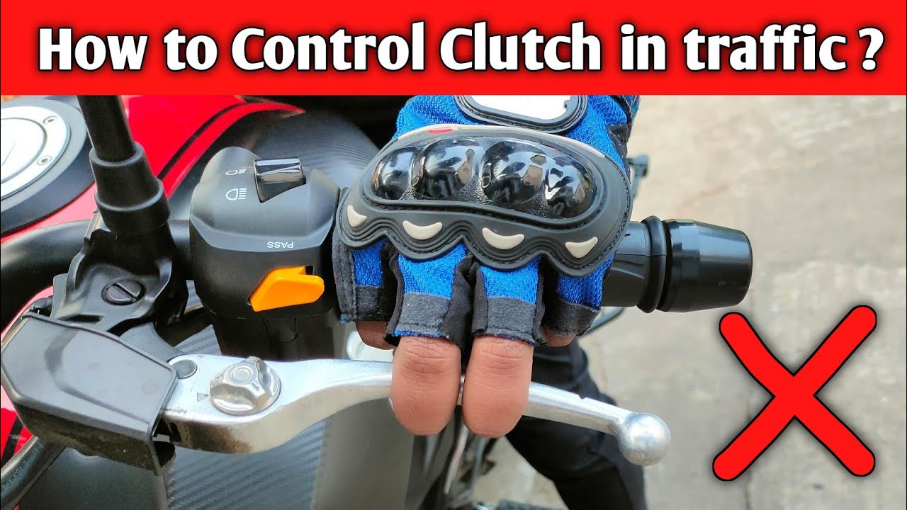 How to control clutch in traffic in motorcycle? Traffic me clutch keise ...