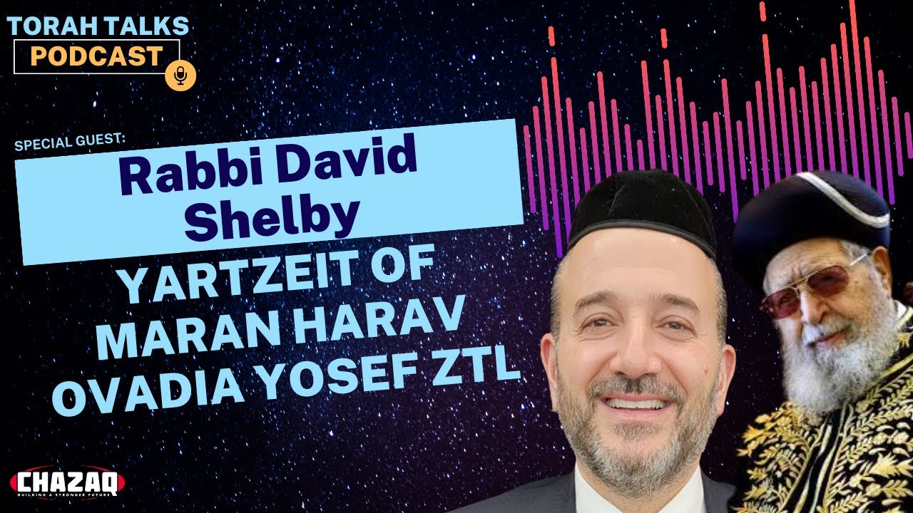 CHAZAQ's Torah Talks #75: Rabbi David Shelby - Yartzeit of Maran Harav ...