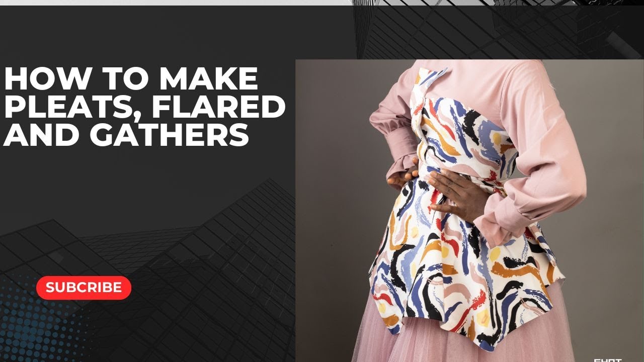 SEWING PLEATS MADE EASY ; FLARED, FULL CIRCLE AND GATHERED PLEATS ...
