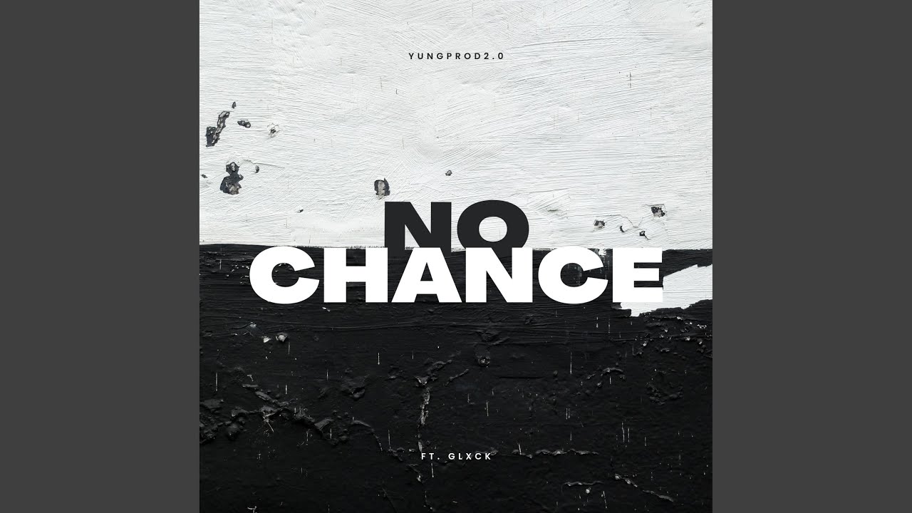 No Chance - YouTube