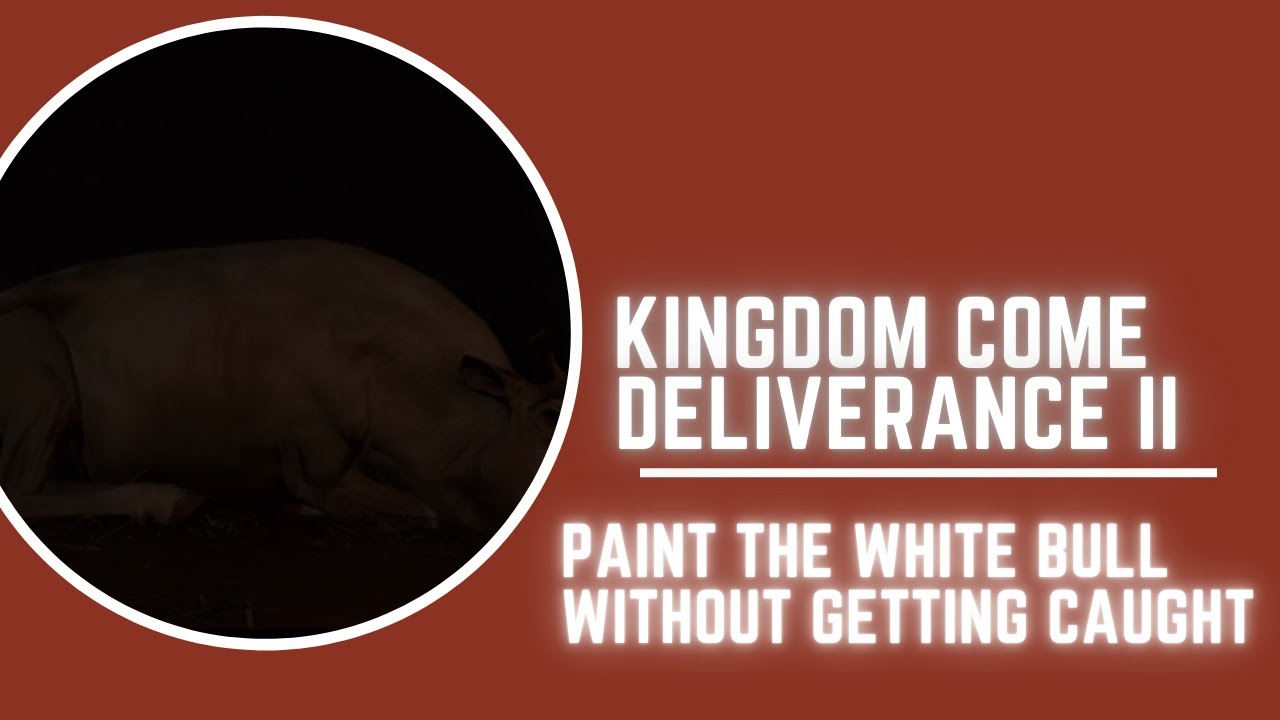 How to Paint The White Bull Without Getting Caught In KCD 2 | Kingdom ...