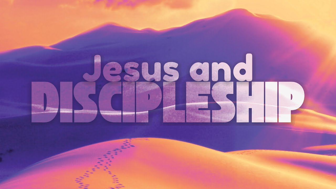 Jesus and Discipleship: A Discipled Life of Jesus - YouTube