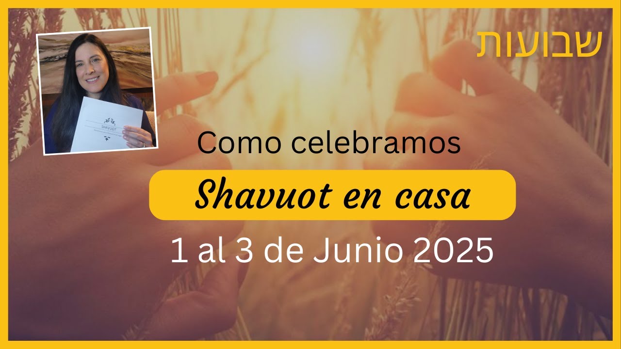 Cómo celebramos Shavuot en casa en el año 5785 (2025)? Kidush Completo para Shavuot - YouTube