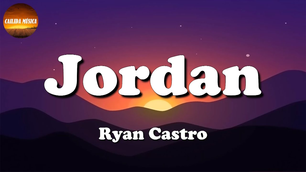 🎶 Ryan Castro – Jordan || Karol G, Bad Bunny, Romeo Santos (Letra\Lyric ...