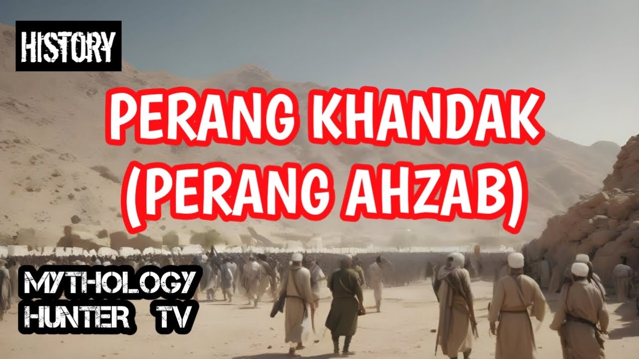 Perang khandak atau perang ahzab - YouTube