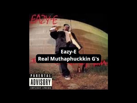 Eazy- E - Real Muthaphuckkin G's Lyrics - YouTube