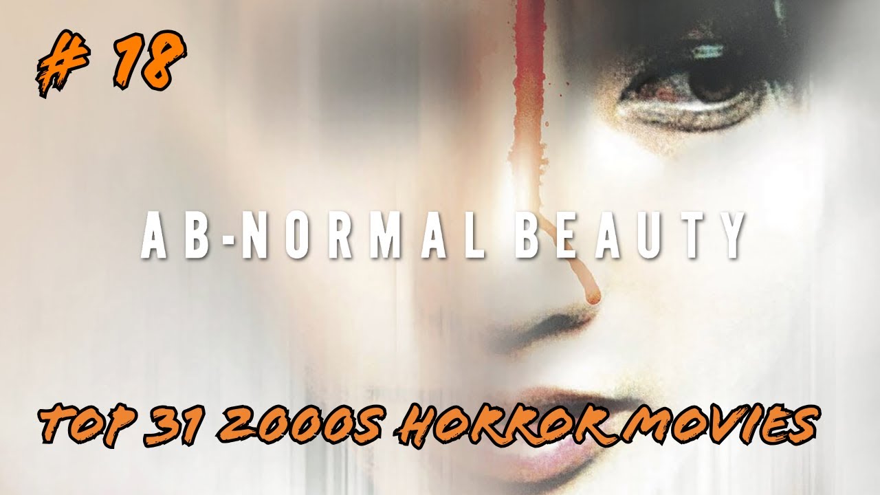 31 Early 2000s Horror Movies For Halloween: # 18 Ab Normal Beauty - YouTube