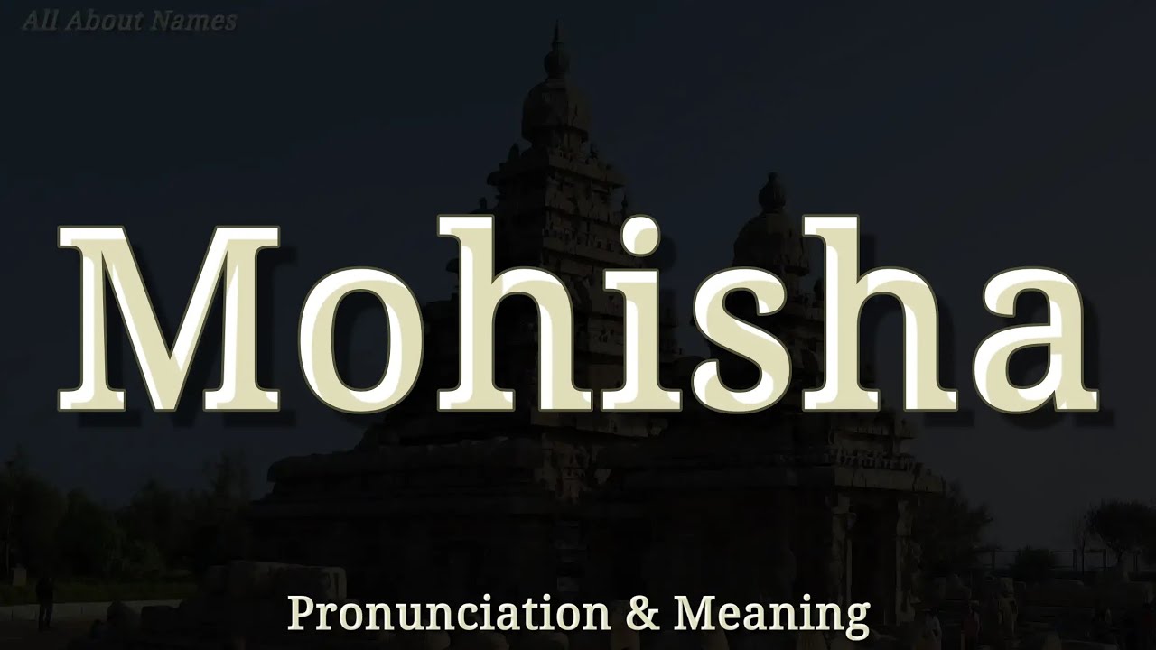 Mohisha - Pronunciation and Meaning - YouTube