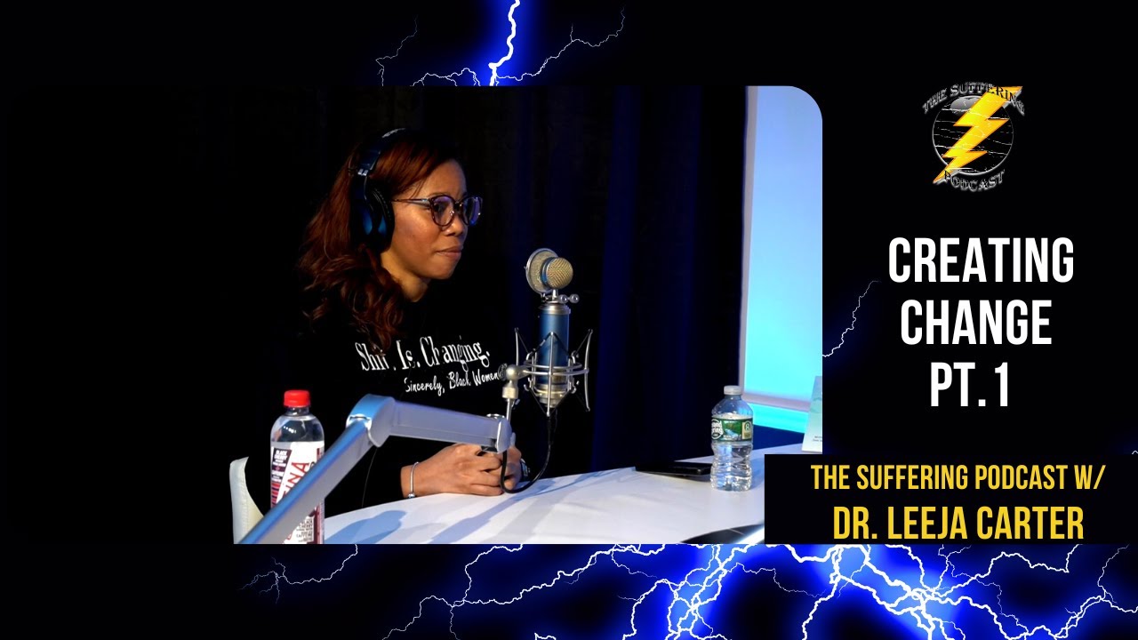 Creating Change Pt.1 with Dr. Leeja Carter - YouTube