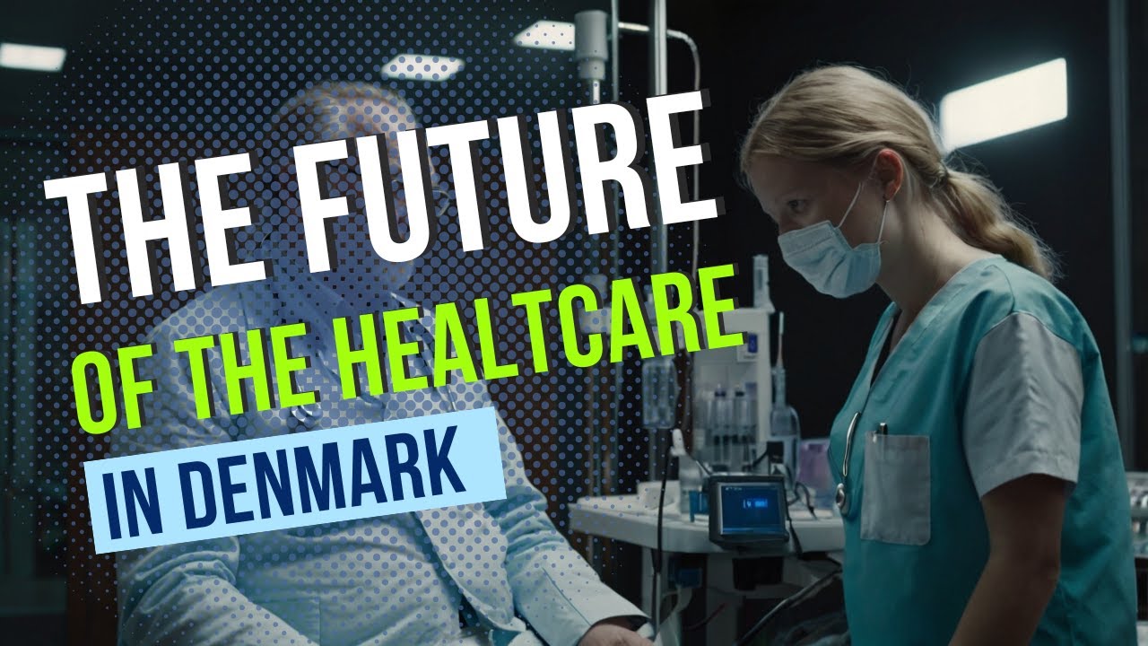 The Future of Denmark’s Healthcare System - YouTube