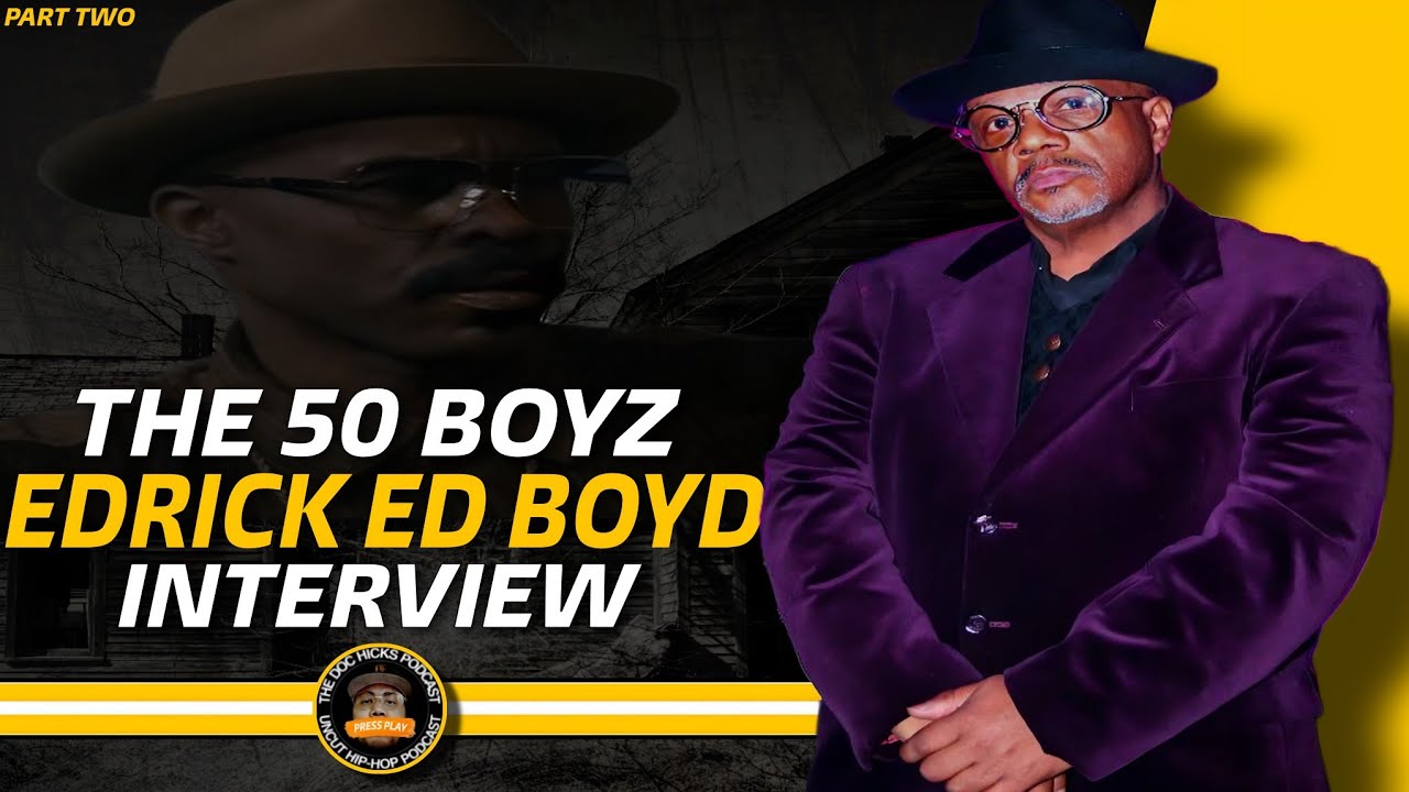 The 50 Boyz | Edrick Boyd Talks Supplying Big Meech, Y.BI Affiliation ...