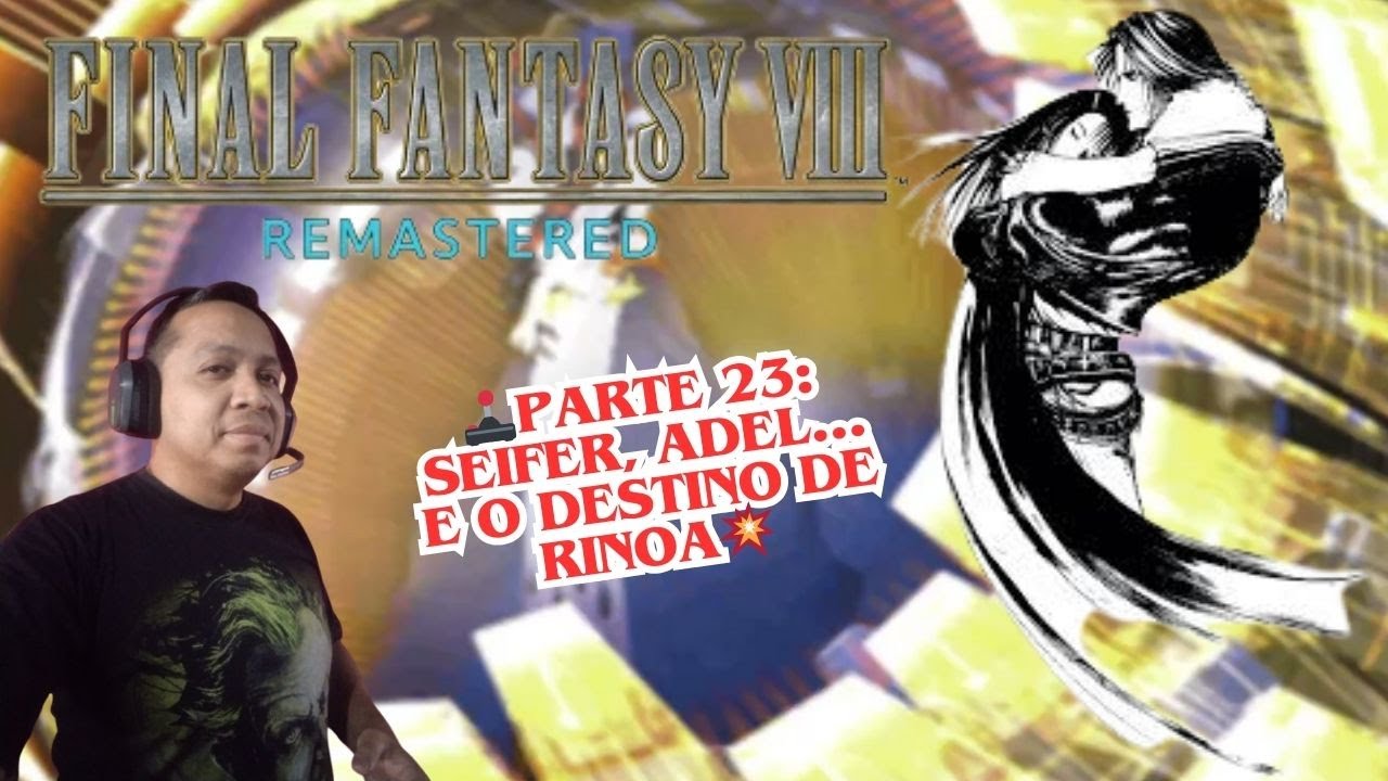 Final Fantasy VIII | Parte 23: Seifer, Adel… e o Destino de Rinoa # ...